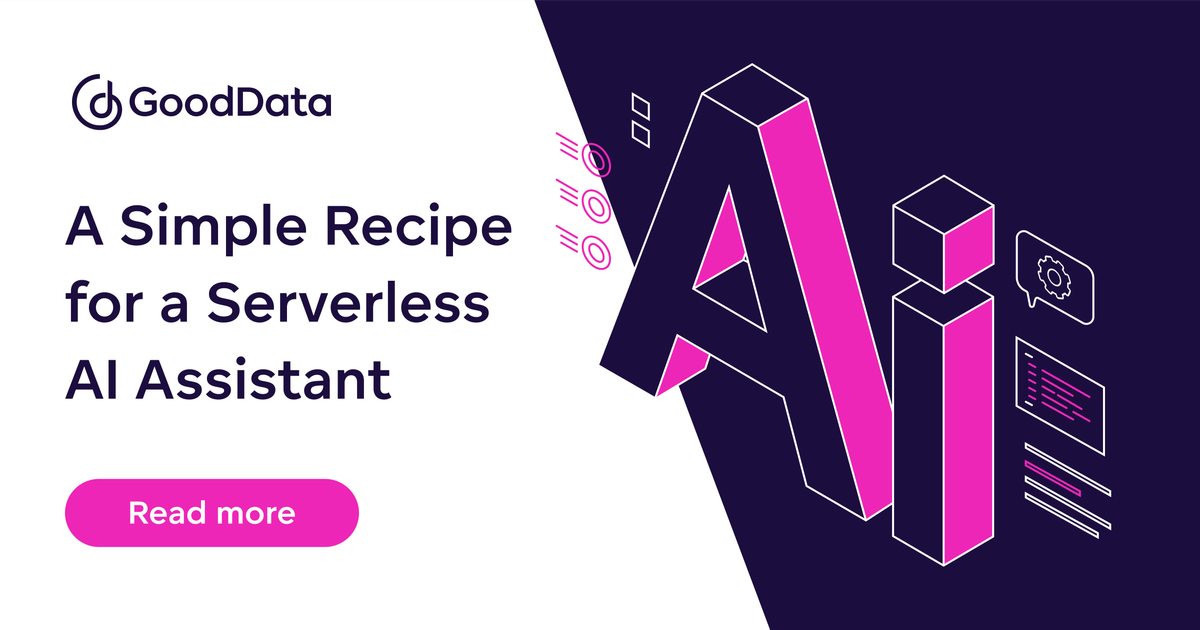 A Simple Recipe for a Serverless AI Assistant | GoodData