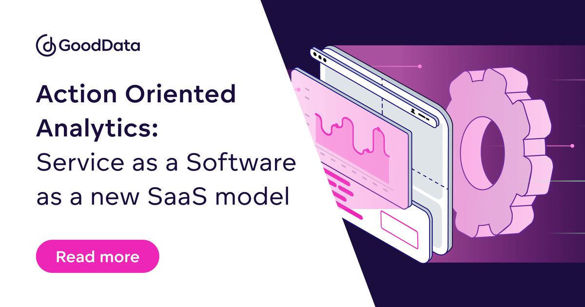 Autonomous Analytics: Service as a Software Is the new SaaS Model | GoodData