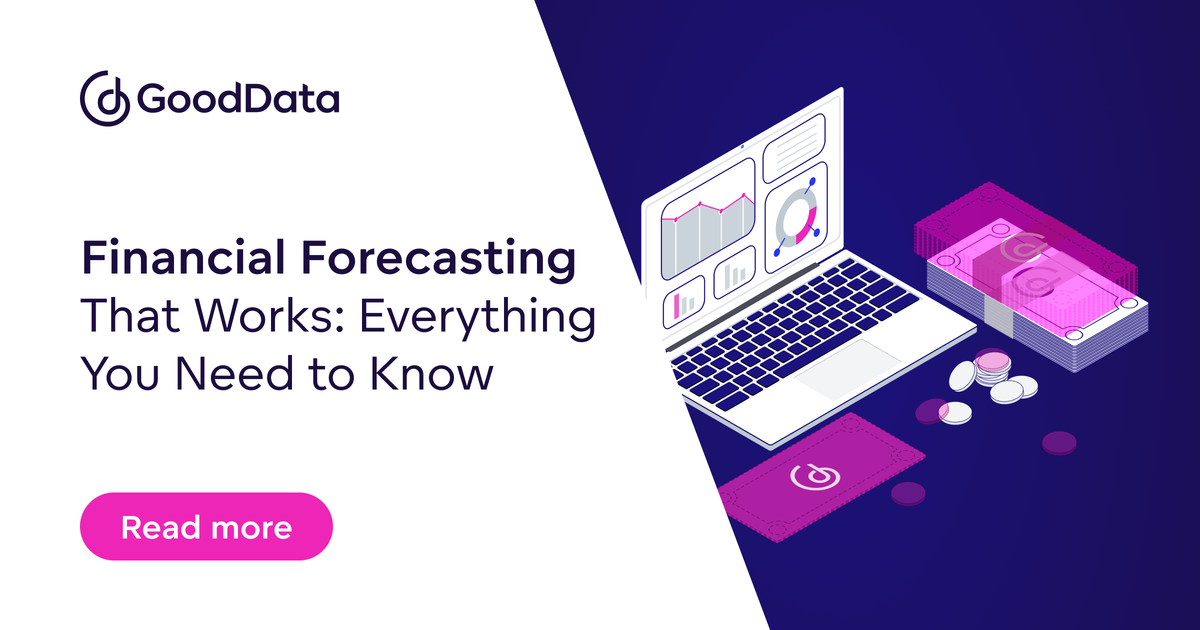Financial Forecasting That Works: Everything You Need to Know | GoodData
