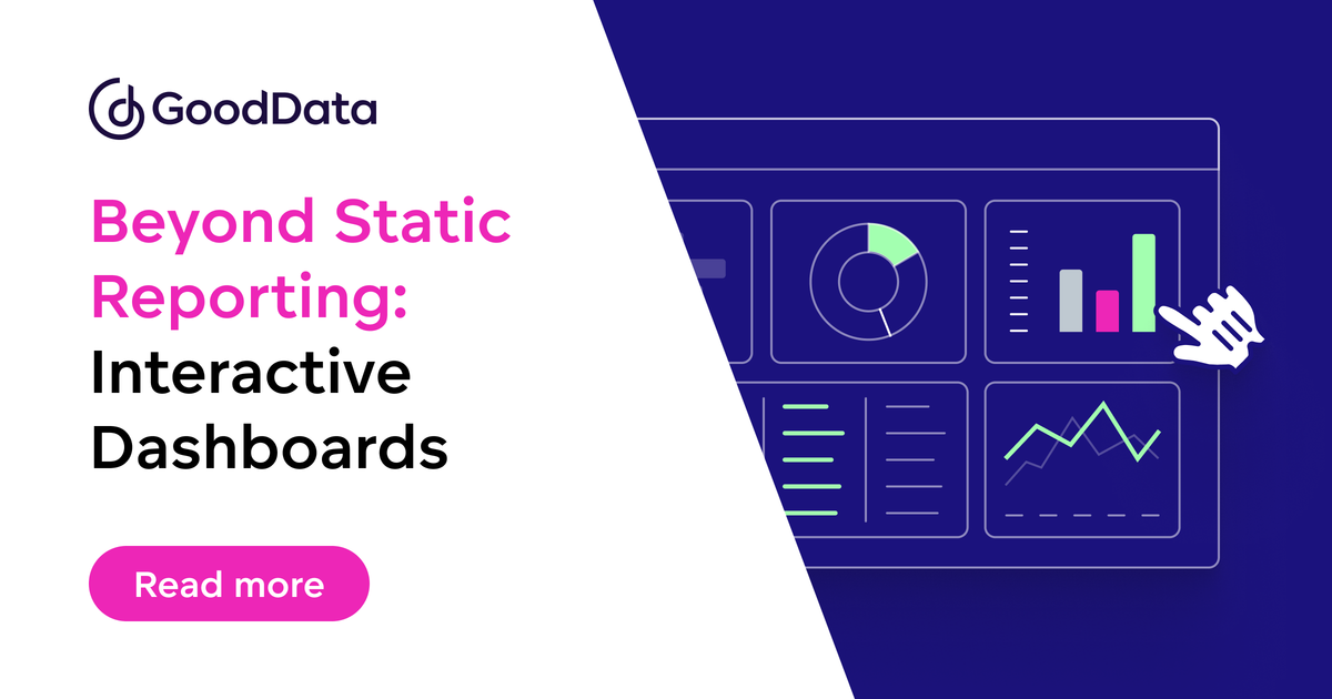 Move Beyond Static Reporting with Interactive Dashboards | GoodData