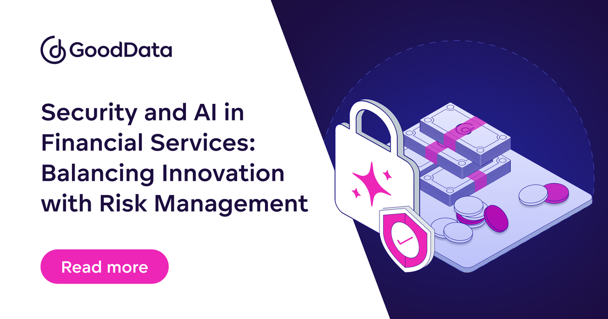 Security And Ai In Financial Services Gooddata