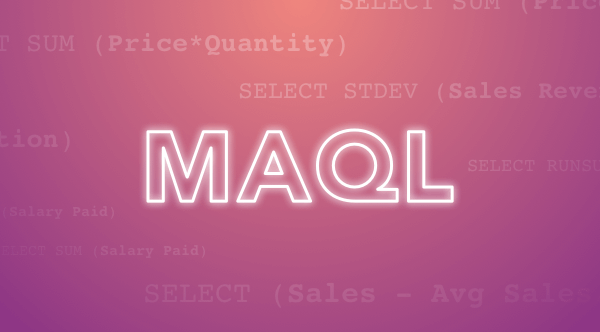 MAQL: Powerful Analytical Querying Made Simple | GoodData