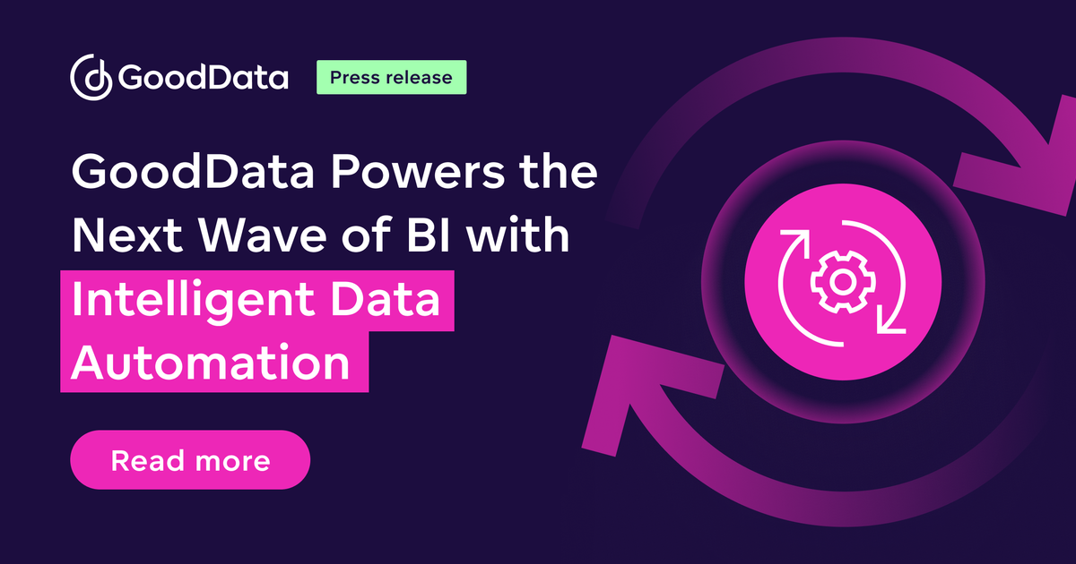 GoodData Powers the Next Wave of BI With Intelligent Data Automation | GoodData