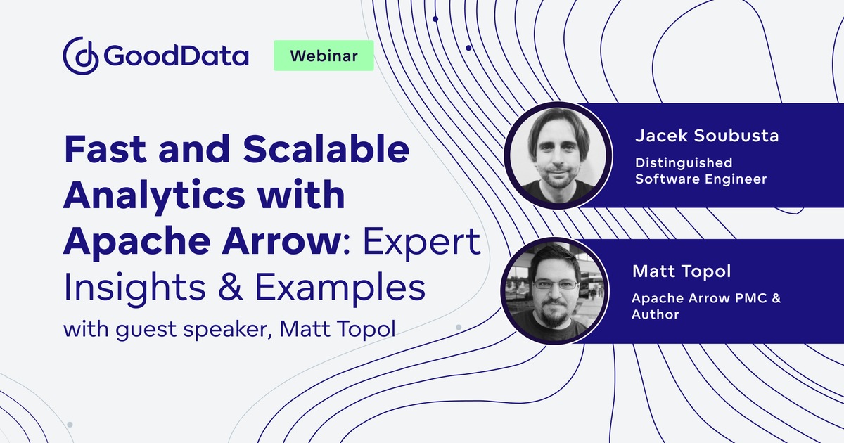 Fast and Scalable Analytics with Apache Arrow: Expert Insights & Examples | GoodData