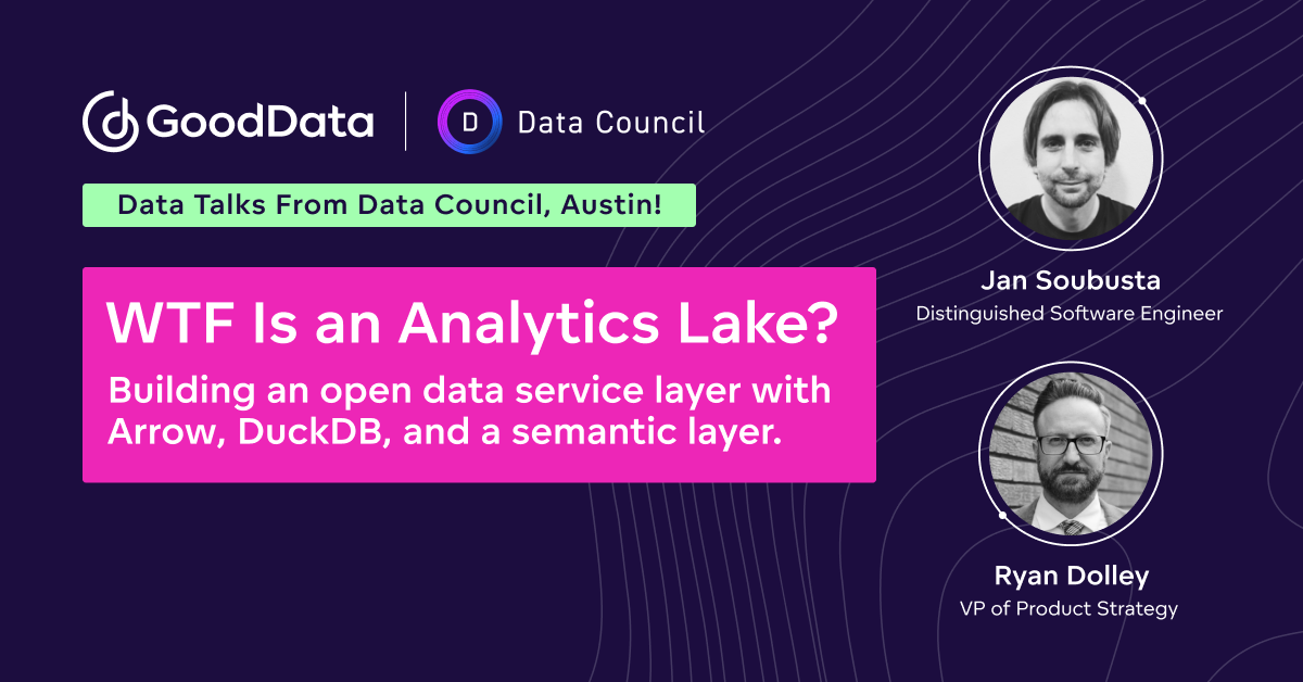 Data Talks From Data Council Austin: WTF Is an Analytics Lake | GoodData