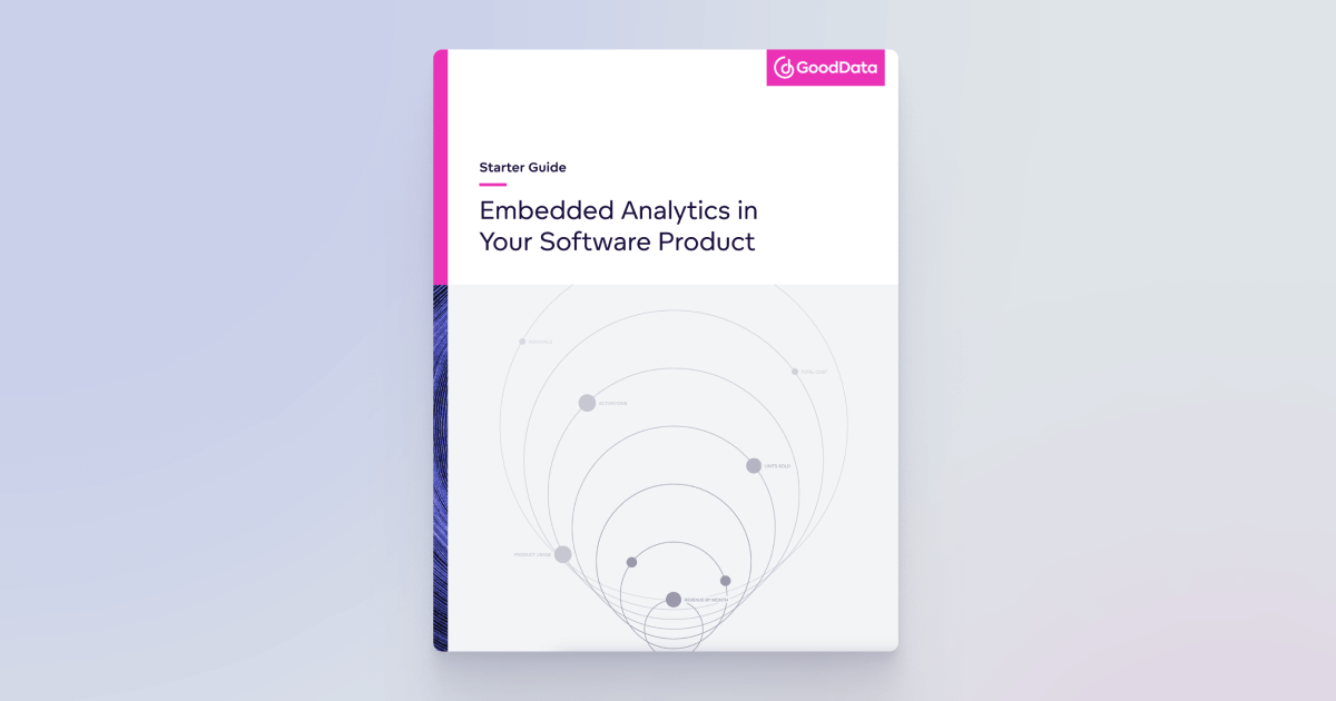 Starter Guide: Embedded Analytics in Your Software Product | GoodData