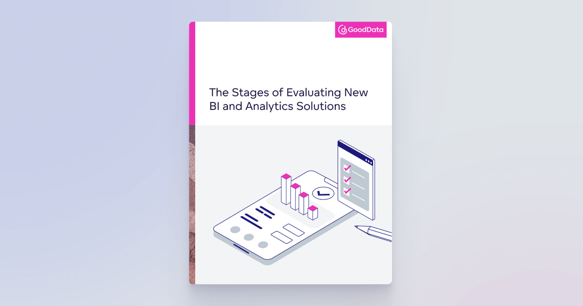The Stages of Evaluating New BI and Analytics Solutions | GoodData