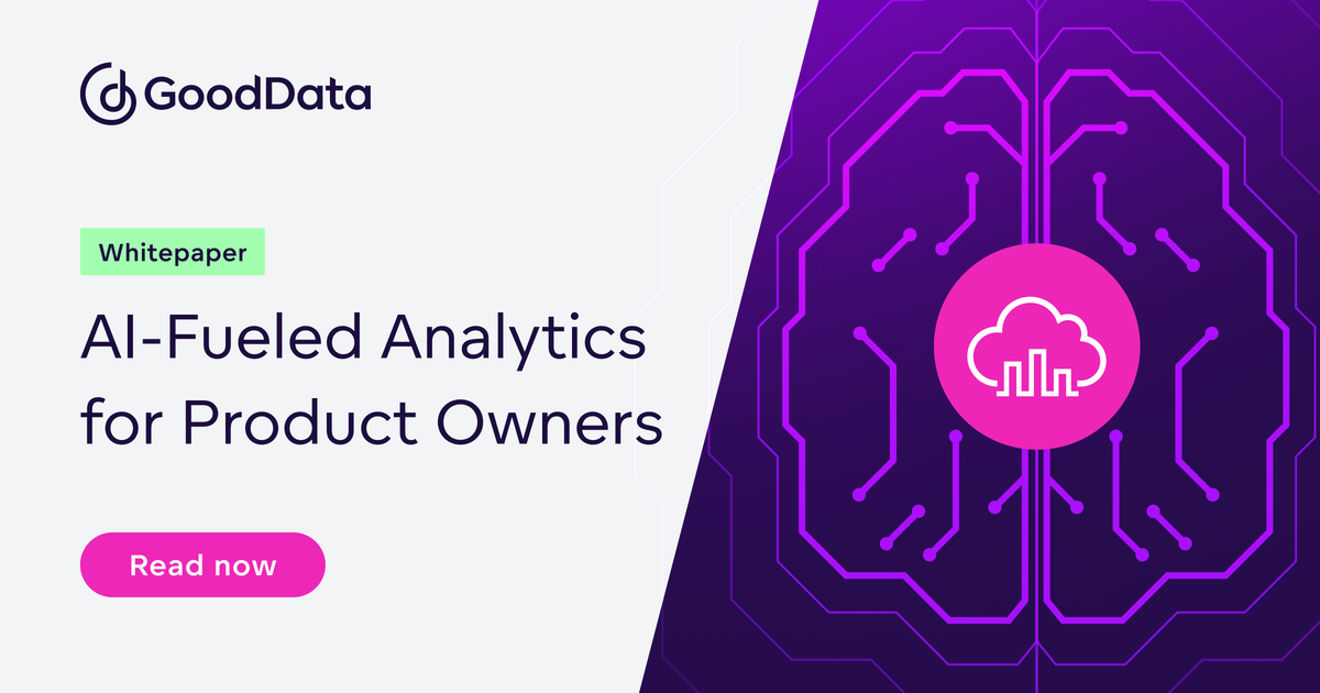 7 Reasons Data Product Owners Choose GoodData | GoodData