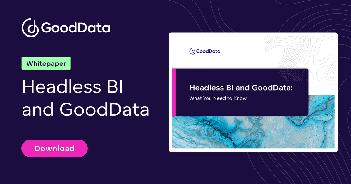 Headless BI and GoodData: What You Need to Know | GoodData