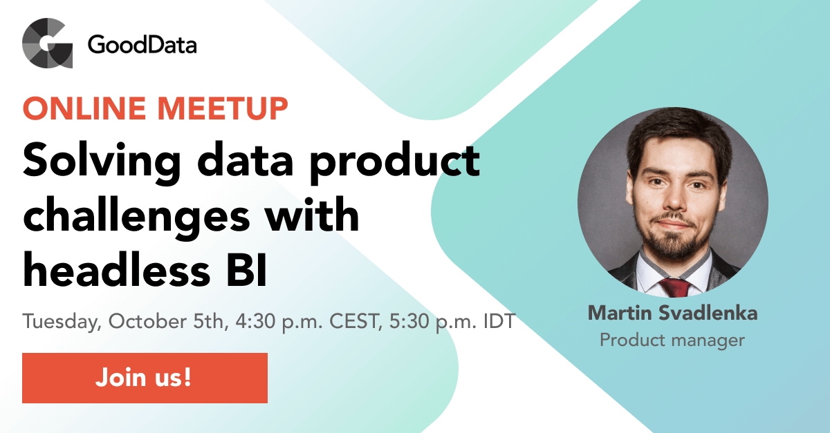 Solving Data Product Challenges With Headless BI | GoodData