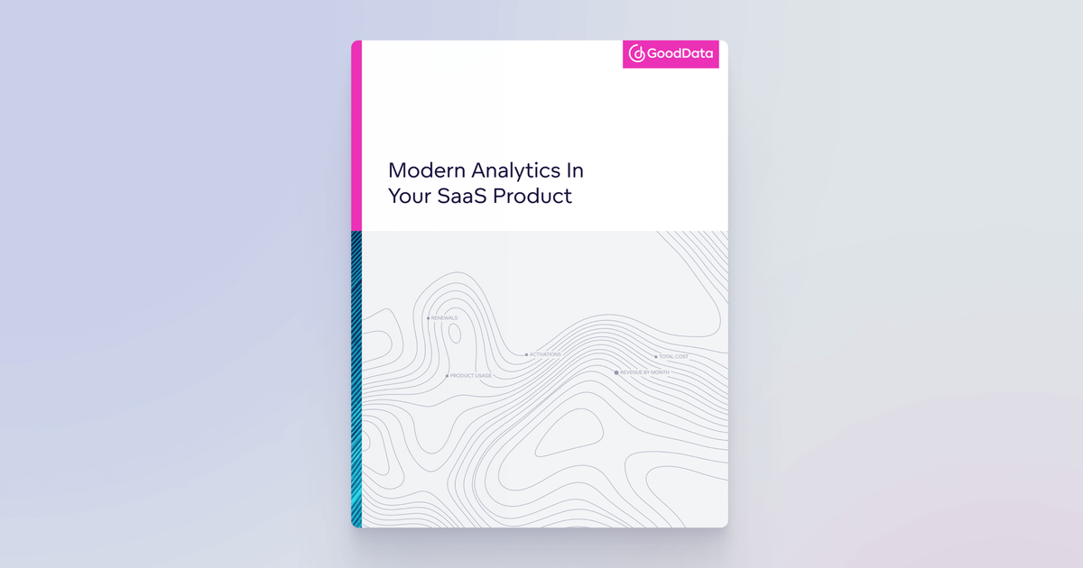 Modern Analytics In Your SaaS Product | GoodData