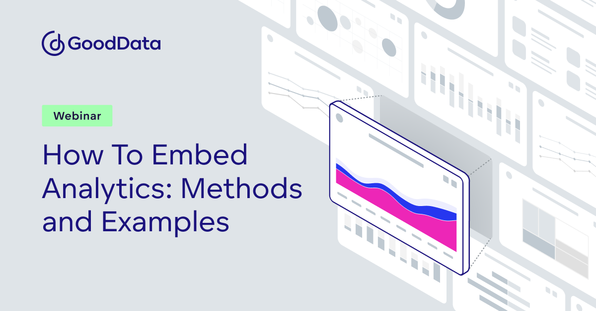 How To Embed Analytics: Methods and Examples | GoodData