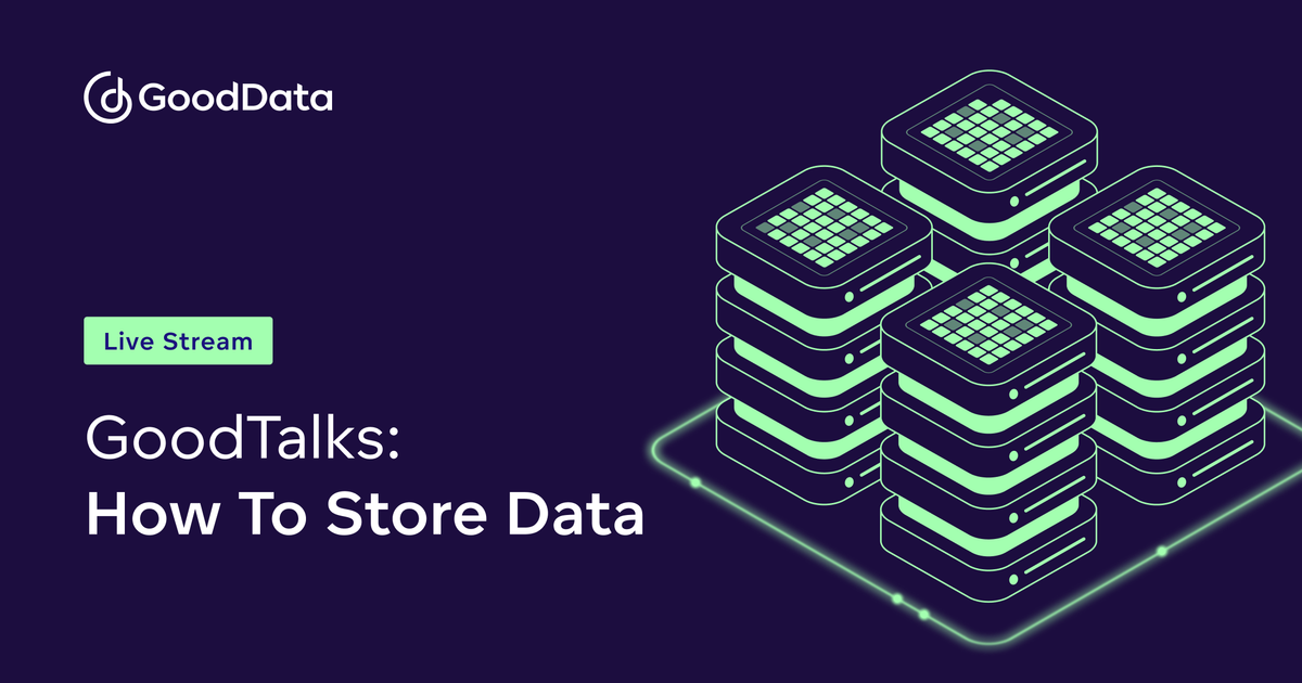 GoodTalks: How To Store Data | GoodData
