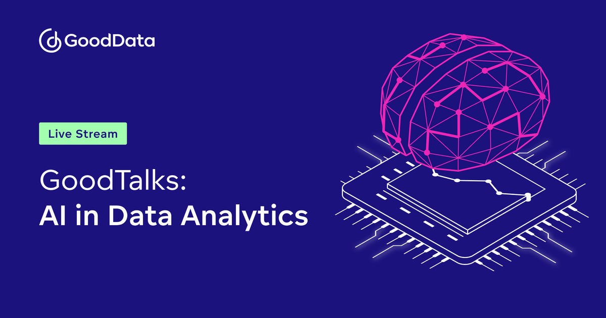 GoodTalks: AI in Data Analytics | GoodData