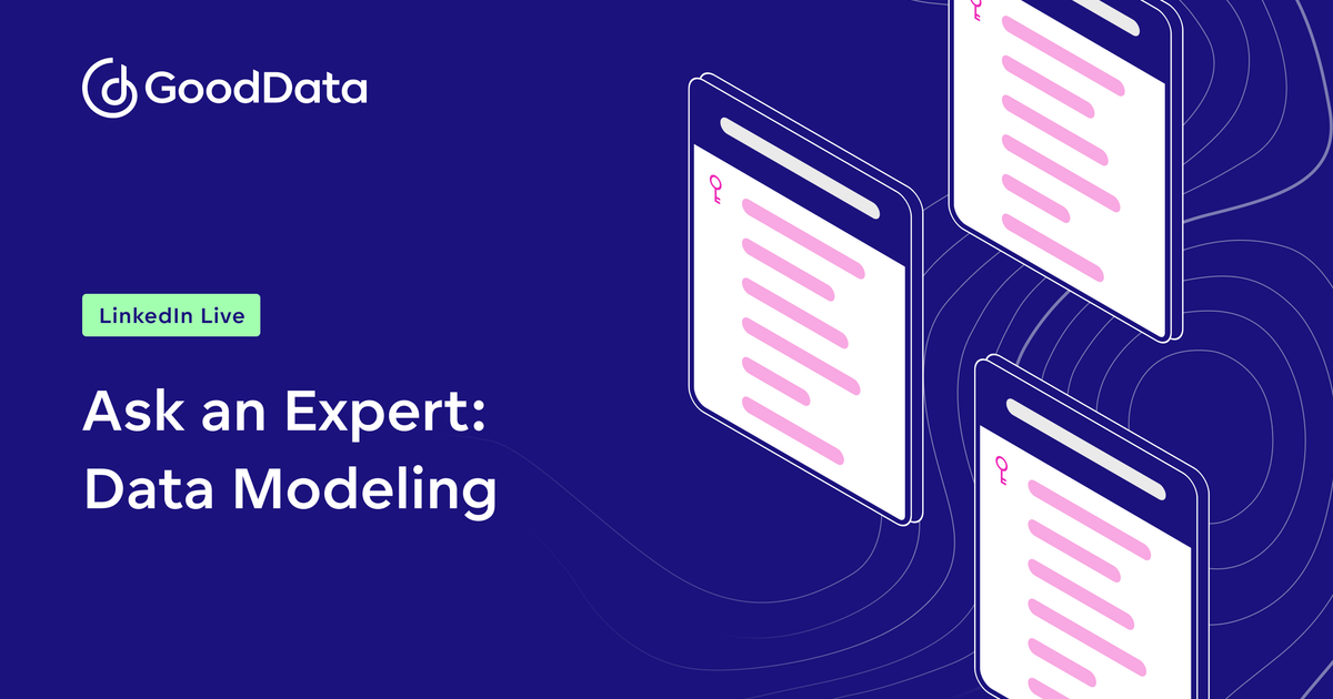 Ask an Expert: Data Modeling | GoodData